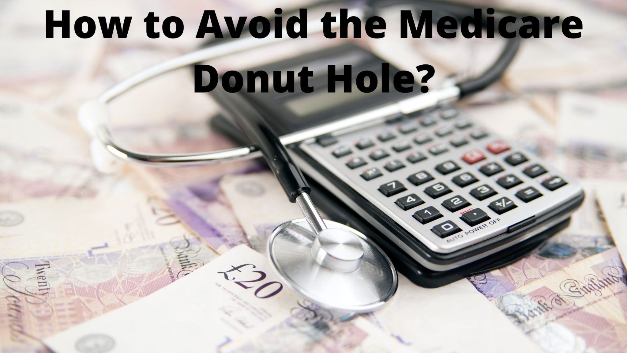 The Medicare Donut Hole and What You Need to Know