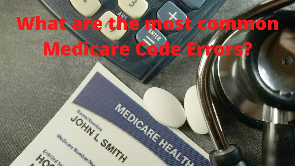 Common Medicare Code Errors You Should Avoid